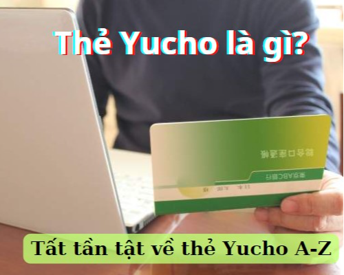 Thẻ Yucho là gì? Cách mở thẻ Yucho tại Nhật Bản